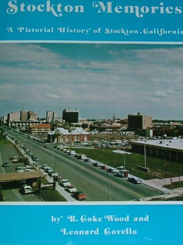 Stockton Memories: A Pictorial History of Stockton, California: R. Coke ...