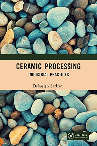 Amazon.com: Ceramic Processing: Industrial Practices eBook : Sarkar ...