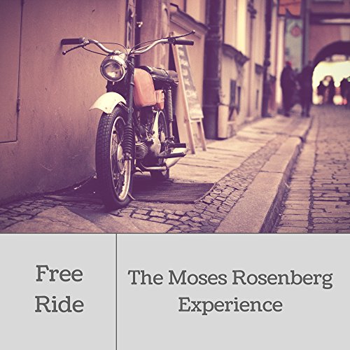 Amazon.com: Free Ride : The Moses Rosenberg Experience: Digital Music