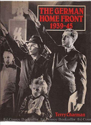 The German Home Front, 1939-45: Charman, Terry C.: 9780802225689 ...