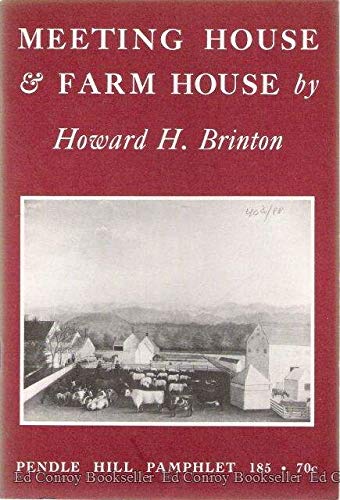 Meeting house & farm house, (Pendle Hill pamphlet 185): Howard H ...