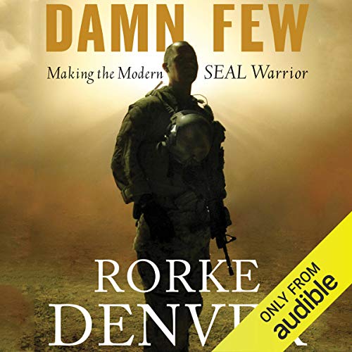 Amazon.com: Damn Few: Making the Modern SEAL Warrior (Audible Audio ...
