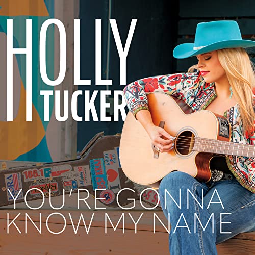 Play You're Gonna Know My Name (Deluxe) by Holly Tucker on Amazon Music