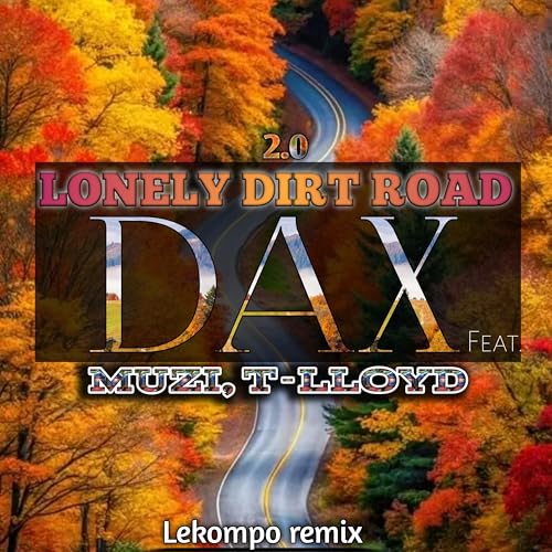 Dax Lonely dirt road (T lloyd Remix) song by T-Lloyd feat. T Lloyd ...