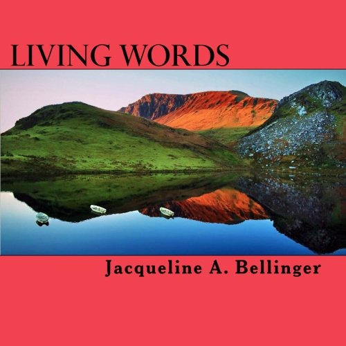 Living Words: Bellinger, Jacqueline A., O, Richard: 9781453737675 ...