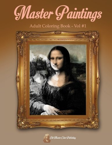 Master Paintings Adult Coloring Book Vol #1: Adult Coloring Book of ...