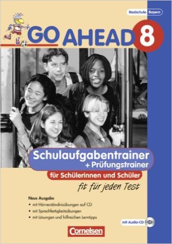 Go Ahead - Ausgabe für die sechsstufige Realschule in Bayern: 8. Jahrgangsstufe ...