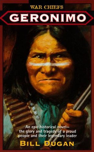Geronimo: A Powerful Historical Novel of the Apache Wars and a Nation's ...