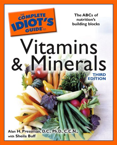 Complete Idiot's Guide to Vitamins & Minerals: Alan H. Pressman, Sheila ...