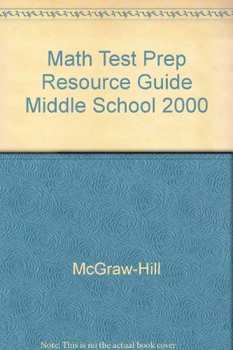 Math Test Prep Resource Guide Middle School 2000: McGraw-Hill ...