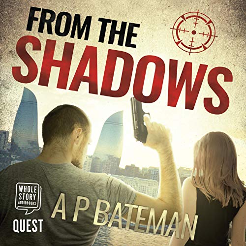 From the Shadows: Alex King, Book 8 (Audio Download): A P Bateman ...
