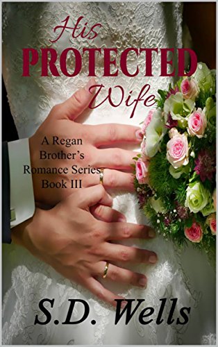 His Protected Wife (The Regan Brothers Series Book 3) - Kindle edition ...