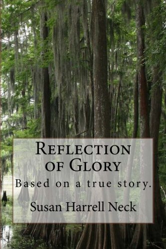 Reflection of Glory: Neck, Susan Harrell: 9781480103290: Amazon.com: Books
