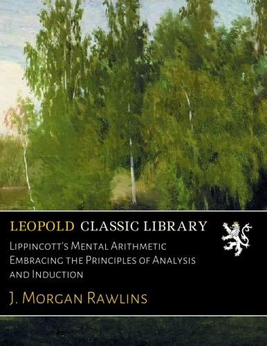 Amazon.com: Lippincott's Mental Arithmetic Embracing the Principles of ...