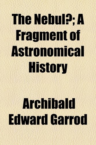 Amazon | The Nebulae: A Fragment of Astronomical History | Garrod ...