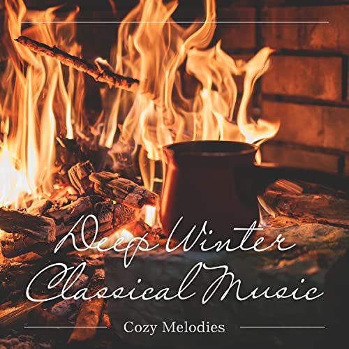 Play Deep Winter Classical Music - Cozy Melodies by Relaxing BGM ...