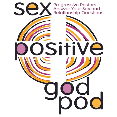Amazon.com: Sex Positive God Pod : Rev. Jennifer Aull and Rev. Leah Robberts-Mosser: Books