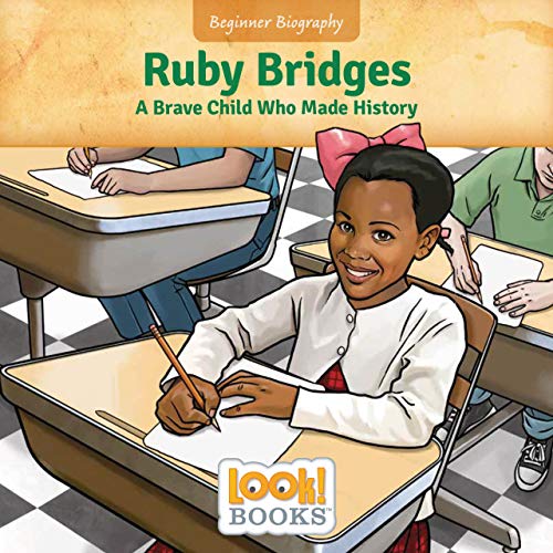 Ruby Bridges: A Brave Child Who Made History (Beginner Biography (LOOK ...