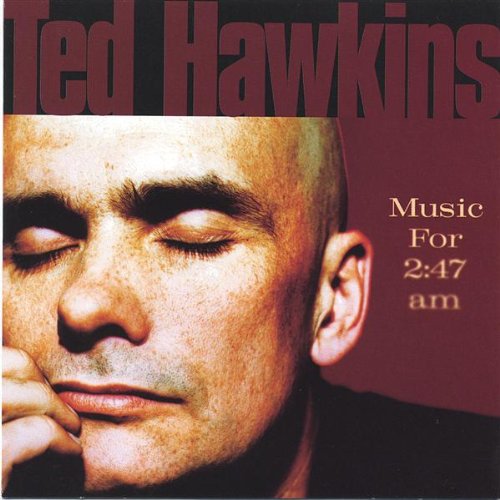 Hawkins, Ted - Music for 2: 47 Am - Amazon.com Music