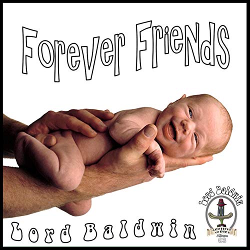 Forever Friends (Archive Series) by Lord Baldwin on Amazon Music ...