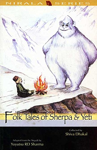 Folk Tales of Sherpa and Yeti: Shiva Dhakal & Yuyutsu Sharma ...
