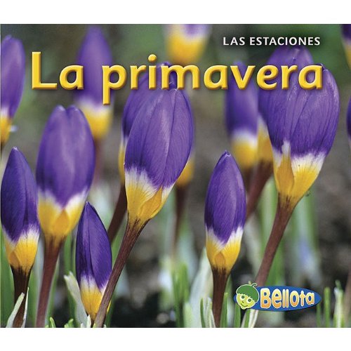 La primevera / Spring (Las Estaciones / Seasons) (Spanish Edition ...