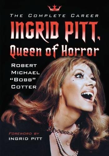 Ingrid Pitt, Queen of Horror: The Complete Career (English Edition ...