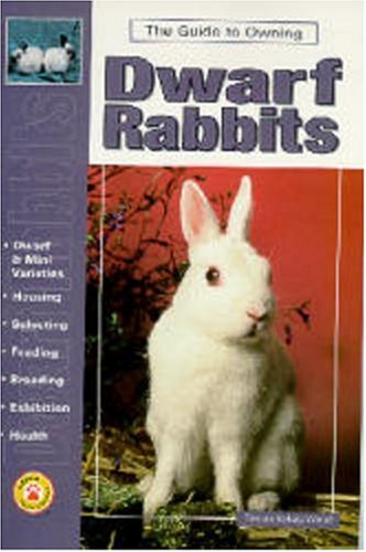 The Guide to Owning Dwarf Rabbits: Dennis Kelsey-Wood: 9780793821624 ...