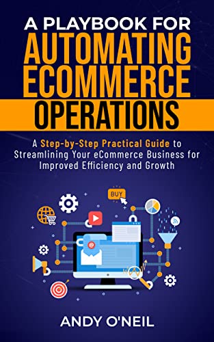 Amazon.com: A Playbook for Automating eCommerce Operations: A Step-by-Step Practical Guide to ...