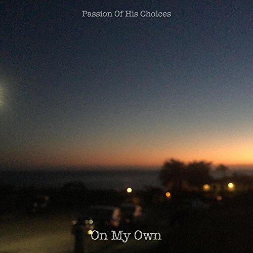 Amazon Music - Passion Of His ChoicesのOn My Own - Amazon.co.jp