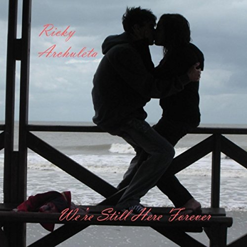 Play We're Still Here Forever by Ricky Archuleta on Amazon Music