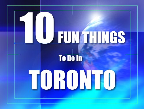 Amazon.com: TEN FUN THINGS TO DO IN TORONTO eBook : MINI GUIDE LLC ...