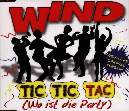 Tic Tic Tac (Wo Ist die Party) - Wind: Amazon.de: Musik