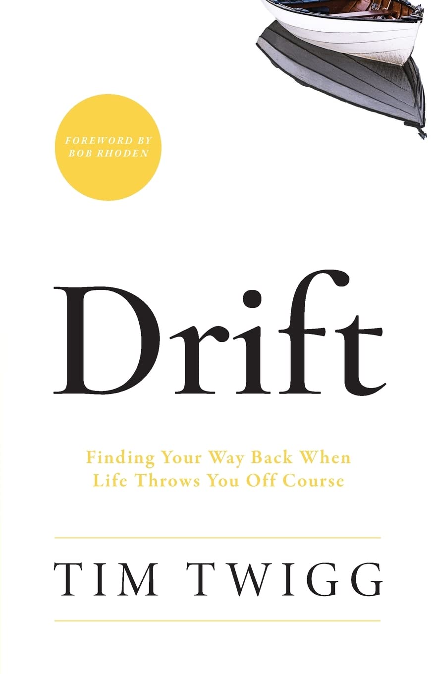 Drift: Finding Your Way Back When Life Throws You Off Course: Twigg ...