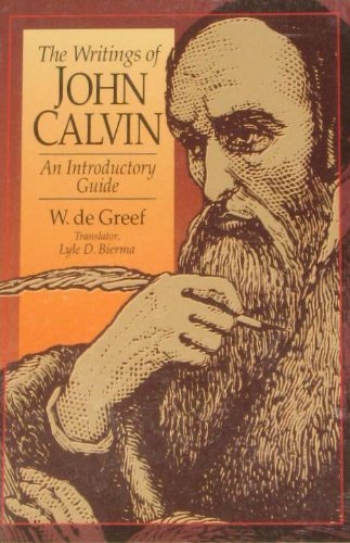 Buy The Writings of John Calvin: An Introductory Guide Book Online at ...