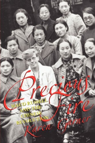 Amazon.com: Precious Fire: Maud Russell and the Chinese Revolution ...