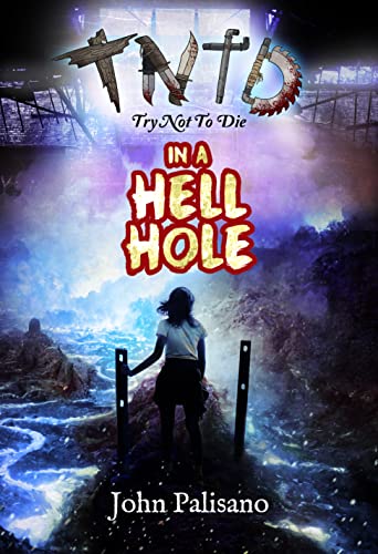 Try Not to Die: In a Hell Hole: An Alternate Ending Short Story eBook ...