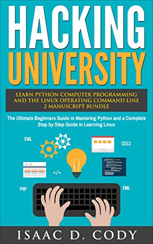 Hacking University Learn Python Computer Programming From Scratch And Precisely Learn How The