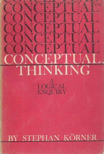 Conceptual thinking,: A logical inquiry: Stephan Korner: Amazon.com: Books