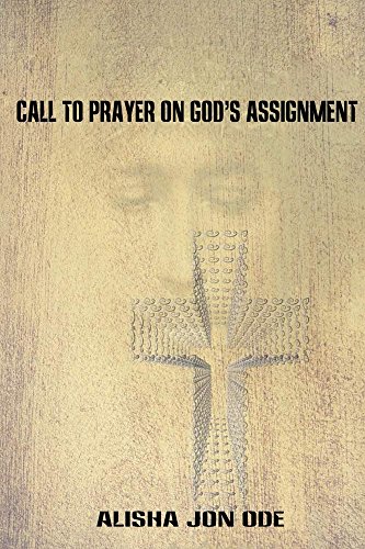 Call to Prayer on God's Assignment - Kindle edition by Jon Ode, Alisha ...
