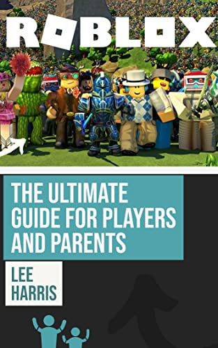 ROBLOX: THE ULTIMATE GUIDE : For players and parents - Kindle edition ...