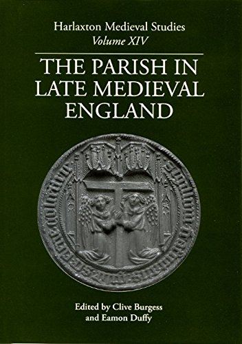 The Parish in Late Medieval England: Proceedings of the 2002 Harlaxton ...