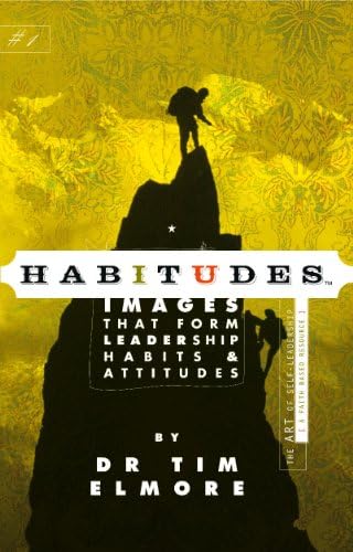 Amazon.com: Habitudes Book #1: The Art of Self-Leadership [Faith-Based ...