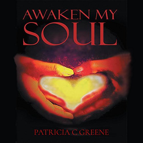 Amazon.com: Awaken My Soul (Audible Audio Edition): Patricia C. Greene ...