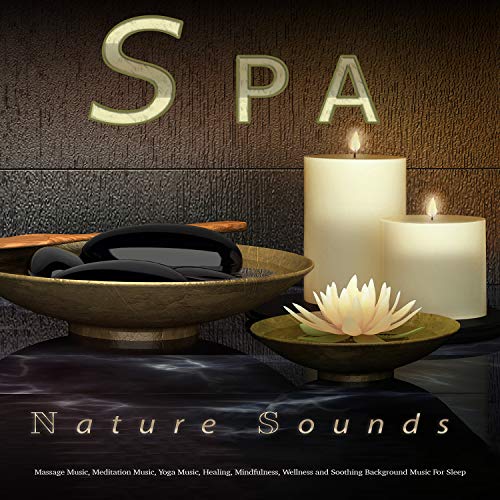 Spa: Spa Music and Nature Sounds For Spa, Massage Music, Meditation ...