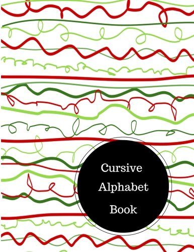 Cursive Alphabet Book: Cursive Handwriting Practice For Kids. Large 8.5 ...