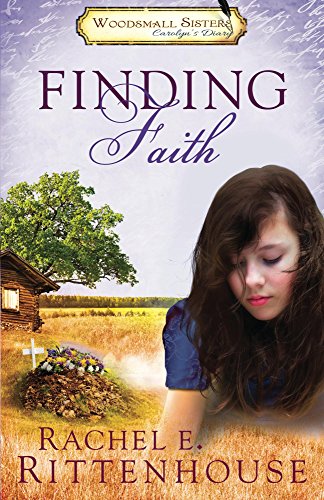Finding Faith: The Diaries of the Woodsmall Sisters: Book 1 -Carolyn's ...
