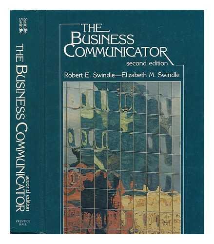 The Business Communicator: Swindle, Robert E.: 9780130917607: Amazon ...
