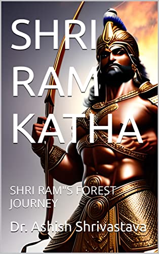 SHRI RAM KATHA : SHRI RAM"S FOREST JOURNEY (Story OF Shri Ram Book 3 ...