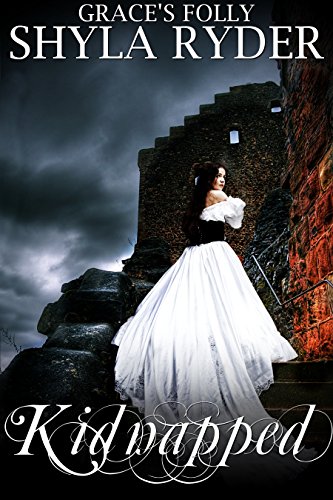 Kidnapped (Grace's Folly Book 2) - Kindle edition by Ryder, Shyla ...